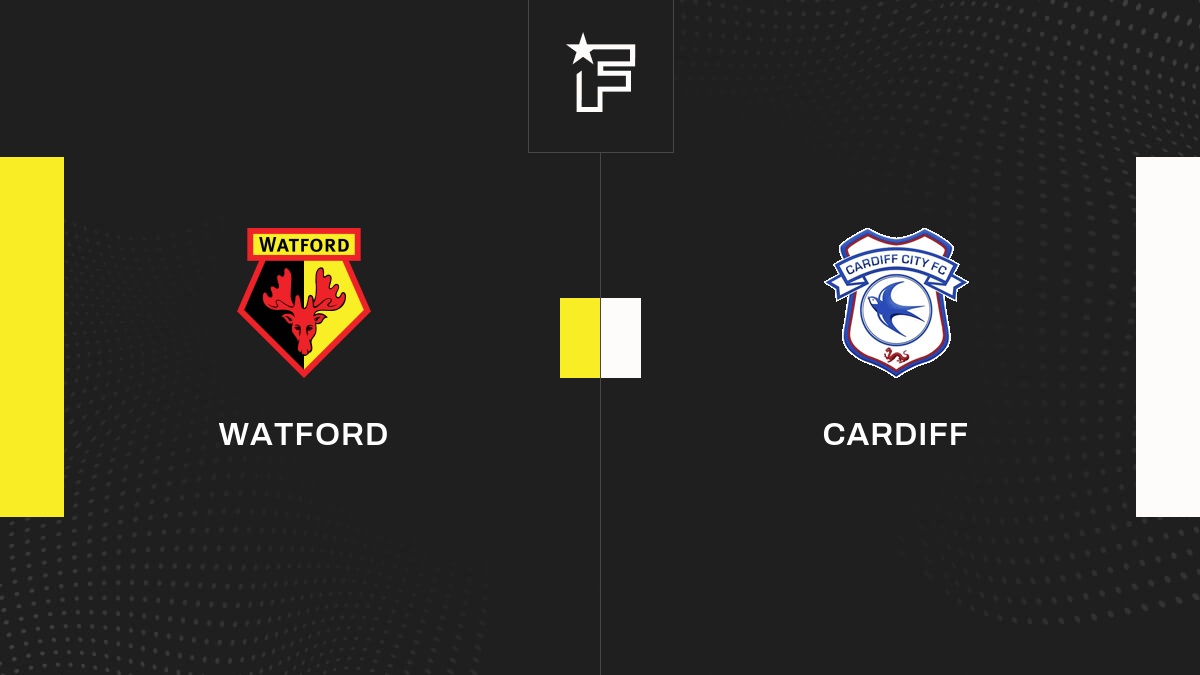 Resultados Watford - Cardiff (1-3) 43ª jornada de Championship 2022/ ...