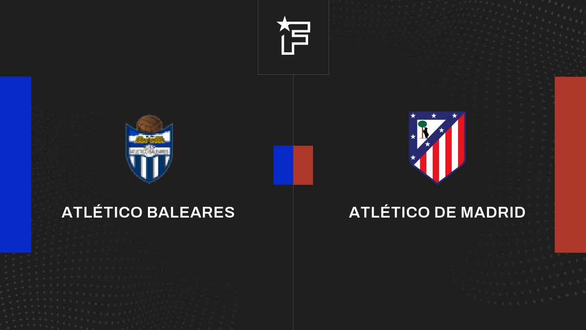Resultados Atlético Baleares - Atlético de Madrid (2-3) Dieciseisavos ...
